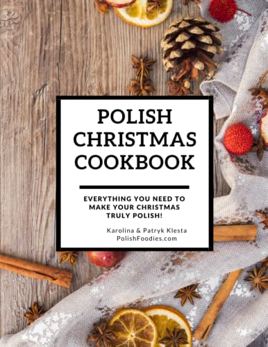 Polish Christmas Cookbook: Everything you need to make your Christmas ...