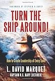 Turn the Ship Around!: A True Story of Turning Followers into Leaders ...
