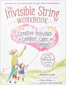 The Invisible String Workbook: Creative Activities to Comfort, Calm ...