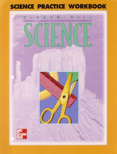 McGraw-Hill Science: Practice Workbook, Grade 4: Mcgraw Hil ...