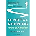 Mindful Running: How Meditative Running can Improve Performance and ...