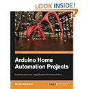 Arduino Home Automation Projects : Automate your Home using the powerful Arduino Platform ...
