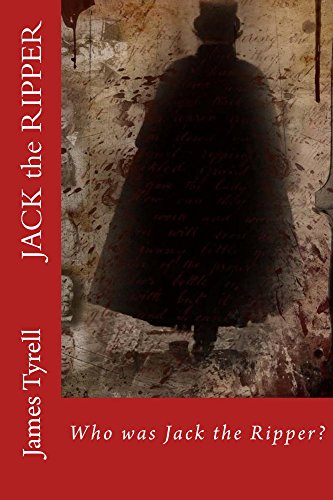 JACK the RIPPER: An Introduction to: Jack the Ripper by James Tyrell ...