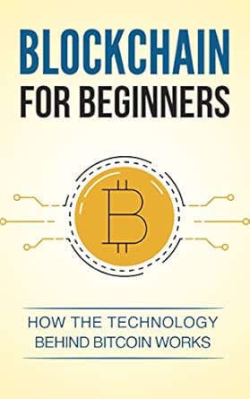 Amazon.com: Blockchain: Blockchain for beginners. Understand how the ...