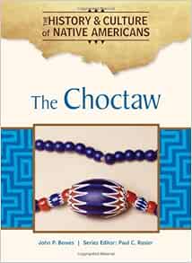 Amazon.com: The Choctaw (The History and Culture of Native Americans ...