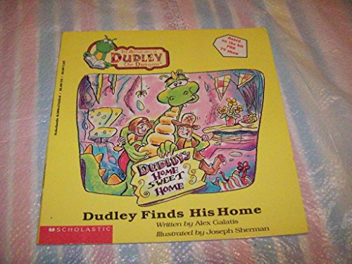 Dudley Finds His Home (Adventures of Dudley the Dragon): Galatis, Alex ...