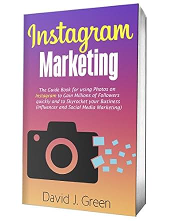 Amazon.com: Instagram Marketing 2019: The Guide Book for Using Photos ...