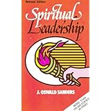 Spiritual Leadership: Principles of Excellence for Every Believer ...