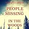Amazon.com: PEOPLE MISSING IN THE WOODS.: People are disappearing in the Woods. True Stories of ...