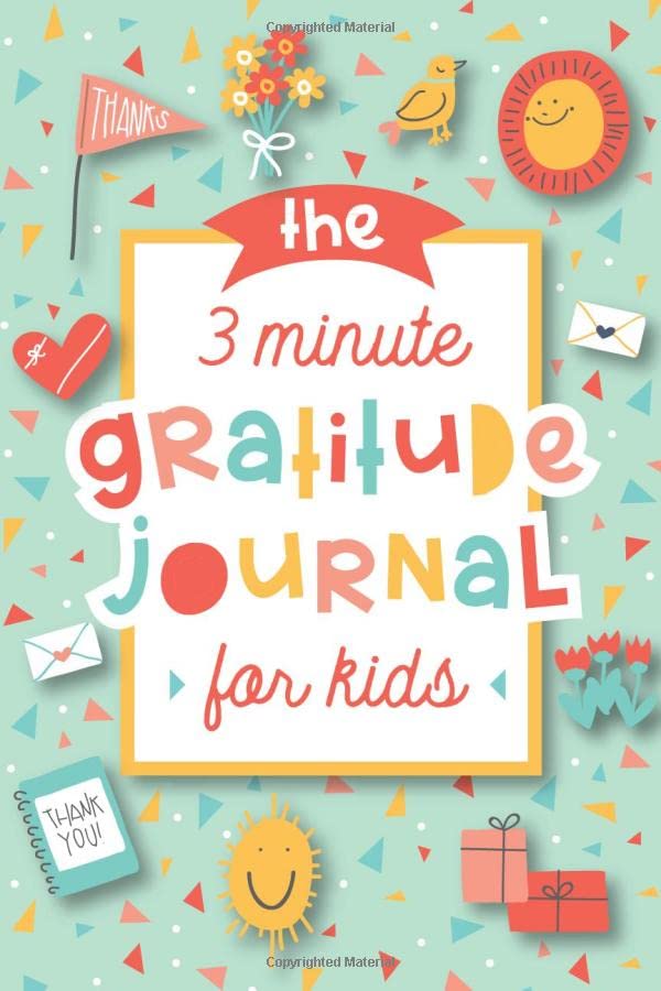The 3 Minute Gratitude Journal for Kids: A Journal to Teach Children to ...