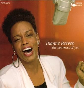 The Nearness Of You by Dianne Reeves: Amazon.co.uk: Music