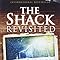 The Shack Revisited: There Is More Going On Here than You Ever Dared to ...