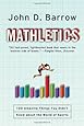 Mathletics: A Scientist Explains 100 Amazing Things About the World of ...