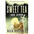 Sweet Tea And Jesus (John Lee Quarrels): Russell, Nick: 9781099353284: Amazon.com: Books