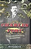 The Complete Writings of Charles Fort: The Book of the Damned, New ...