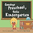 Goodbye Preschool, Hello Kindergarten: Ellis, Sonica, Shojaie, Nejla ...