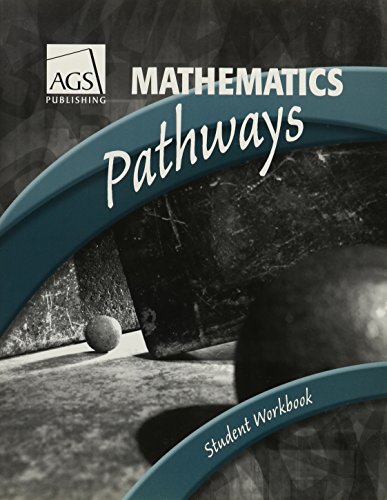 MATHEMATICS: PATHWAYS STUDENT WORKBOOK: AGS Secondary: 9780785436065 ...