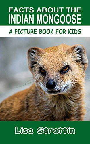 Facts About The Indian Mongoose (A Picture Book For Kids, Vol 113 ...