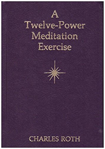 A Twelve-Power Meditation Excercise: Roth, Charles: 9780871591616 ...