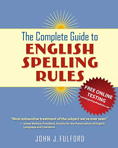 Amazon.com: The Complete Guide to English Spelling Rules: 9780983187219 ...