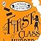 First Class Murder: A Murder Most Unladylike Mystery: Stevens, Robin ...