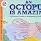 An Octopus Is Amazing (Let's-Read-and-Find-Out Science, Stage 2 ...
