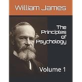 The Principles of Psychology (Volume 1 of 2): James, Dr William ...