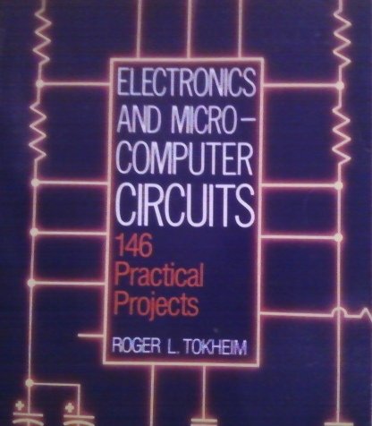 Electronics and Microcomputer Circuits: 146 Practical Projects (A Byte ...