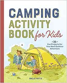 Camping Activity Book for Kids: 35 Fun Projects for Your Next Outdoor ...