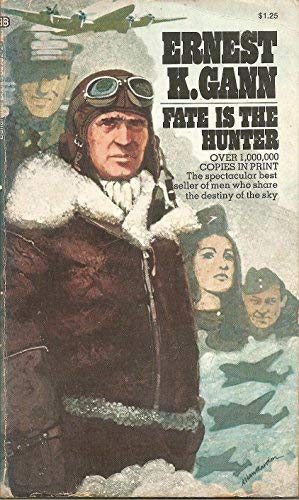 Fate Is the Hunter: Gann, Ernest K.: 9780345216731: Amazon.com: Books