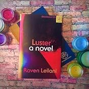Amazon.com: Luster: A Novel (9780374194321): Leilani, Raven: Books