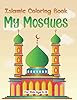 Islamic Coloring Book: My Mosques: Muslim Kids Coloring Book with ...