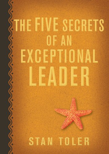 The Five Secrets of an Exceptional Leader: Stan Toler: 9780983272991 ...