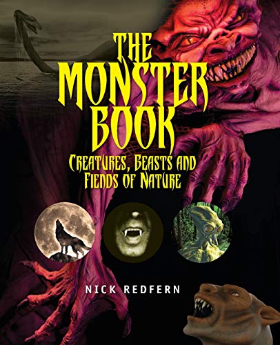 The Monster Book: Creatures, Beasts and Fiends of Nature (The Real ...
