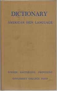 A Dictionary of American Sign Language on Linguistic Principles ...