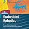 Embedded Robotics: Mobile Robot Design and Applications with Embedded Systems: Amazon.de: Thomas ...