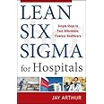 Amazon.com: Lean Six Sigma for Hospitals: Simple Steps to Fast, Affordable, and Flawless ...