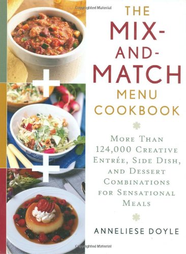 The Mix-and-match Menu Cookbook: More than 124,000 Creative Appetizer ...