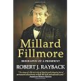 Amazon.com: The Remarkable Millard Fillmore: The Unbelievable Life of a ...