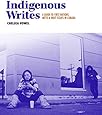 Indigenous Writes: A Guide to First Nations, Métis, and Inuit issues in ...