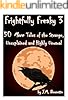 Frightfully Freaky 3: 50 More Tales of the Strange, Unexplained and Highly Unusual - Kindle ...