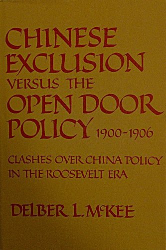 Amazon.com: Chinese Exclusion Versus the Open Door Policy 1900-1906 ...