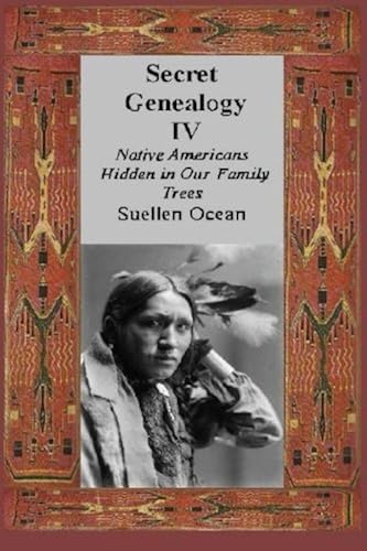 Secret Genealogy IV: Native Americans Hidden in Our Family Trees in ...