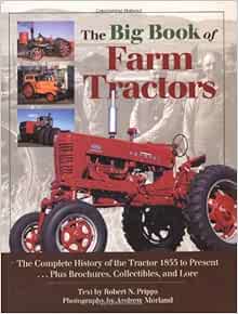 The Big Book of Farm Tractors: The Complete History of the Tractor 1855 ...