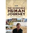 Incredible Human Journey,The: Roberts, Dr. Alice: 9780747598398: Books ...