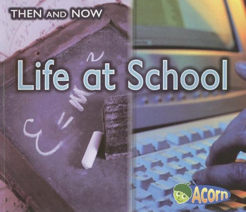 Life at School (Then and Now): Yates, Vicki: 9781403498434: Amazon.com ...