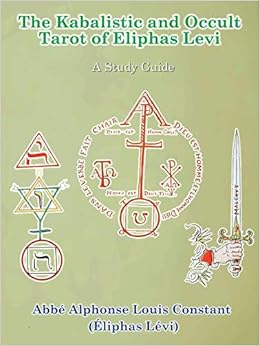 The Kabalistic and Occult Tarot of Eliphas Levi: Levi, Eliphas, Gnosis ...