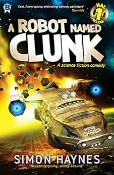 Amazon.com: A Robot Named Clunk: A humorous science fiction comedy (Hal ...