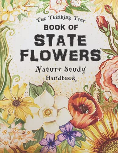 Book of State Flowers - Nature Study Handbook: The Thinking Tree ...