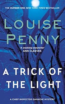 A Trick Of The Light (A Chief Inspector Gamache Mystery Book 7 ...